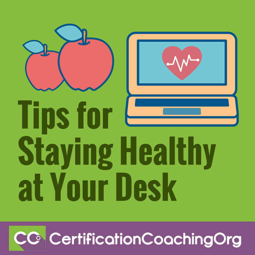 Tips for Staying Healthy at Your Desk