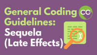 General Coding Guidelines - Sequela (Late Effects) Examples and Answers