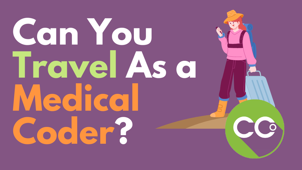 Can You Travel As a Medical Coder?