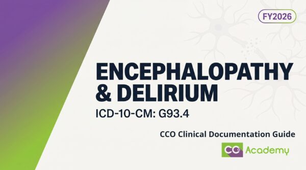 Encephalopathy and Delirium CDI Guide | ICD-10-CM Coding Tips